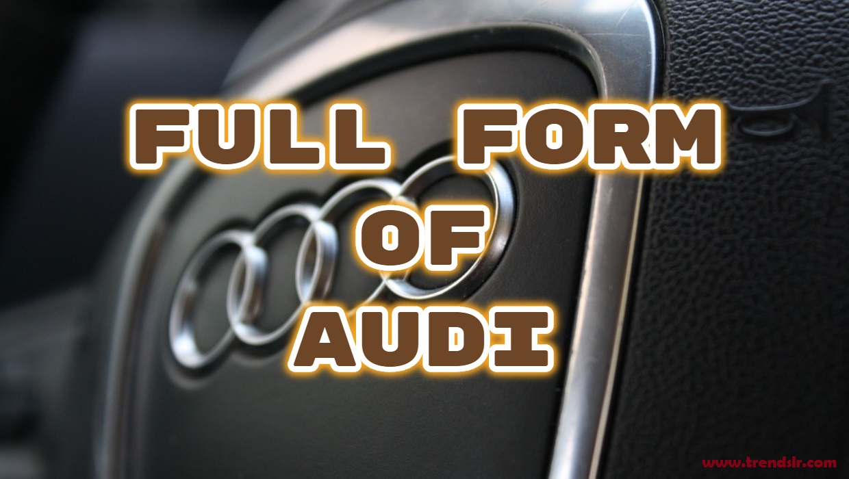 Full Form of AUDI | Trendslr