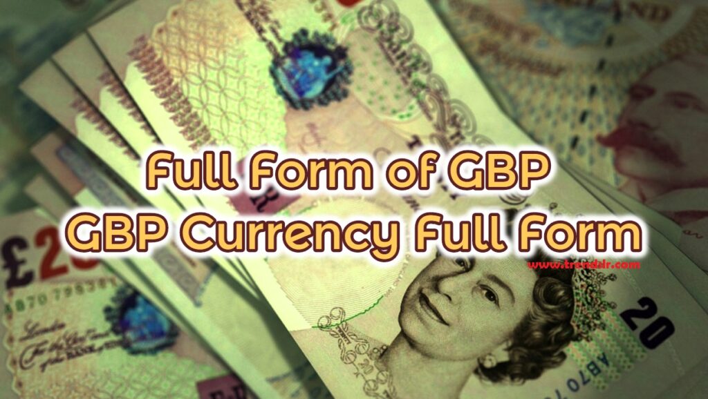 Full Form Of GBP GBP Currency Full Form Trendslr Full Form Of GBP GBP Currency Full Form Trendslr