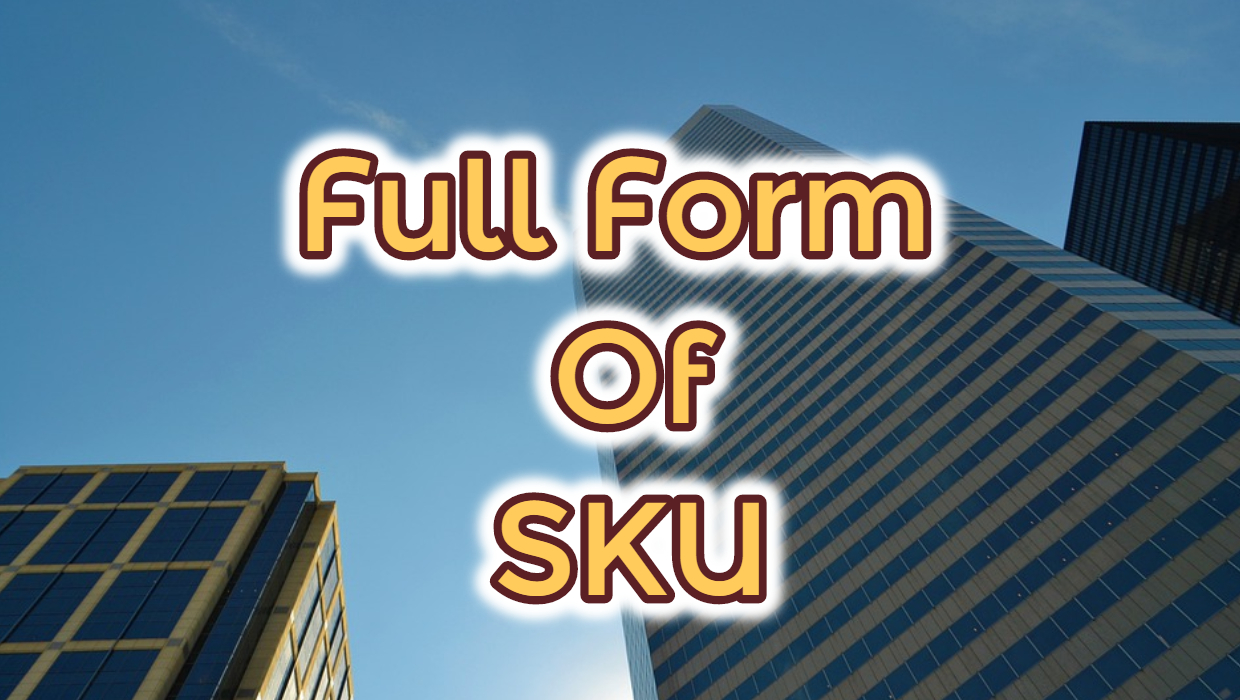 Full Form of SKU | Trendslr