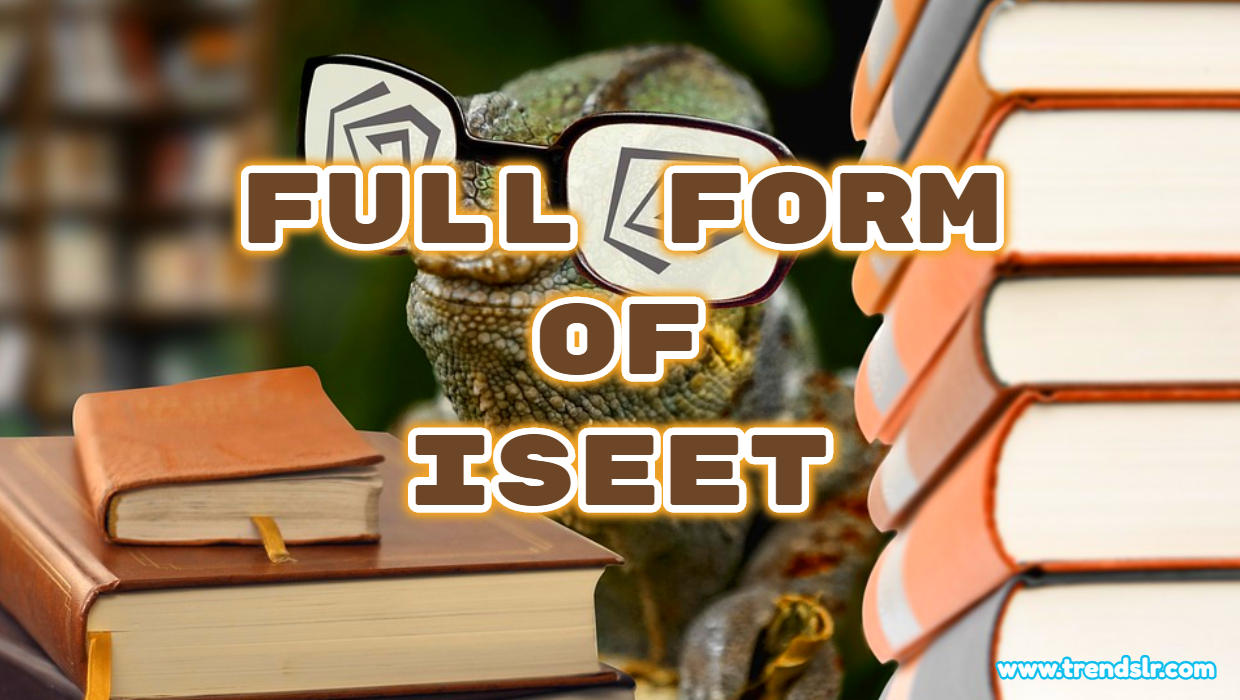 Full Form of ISEET | Trendslr