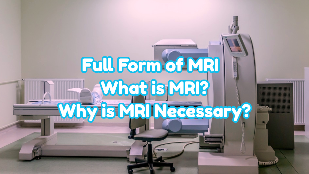 Full Form Of MRI What Is MRI Why Is MRI Necessary Trendslr