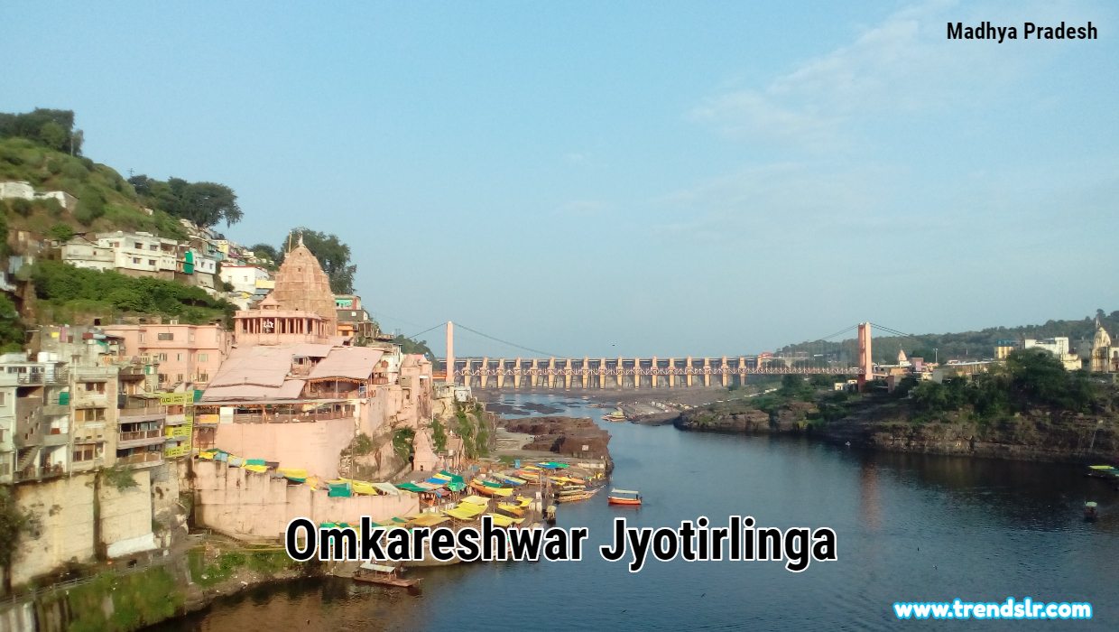 Omkareshwar Jyotirlinga Hindu Temple, Madhya Pradesh | Trendslr