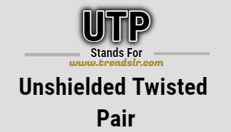 Full Form of UTP | Trendslr
