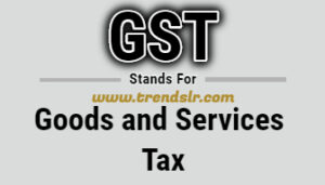 Full Form of GST | Trendslr